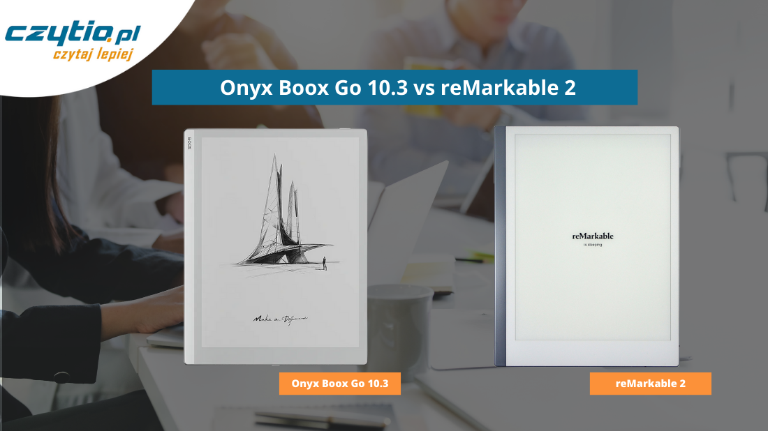 8 różnic: reMarkable 2 vs Onyx Boox Go 10.3 | Blog Czytio.pl